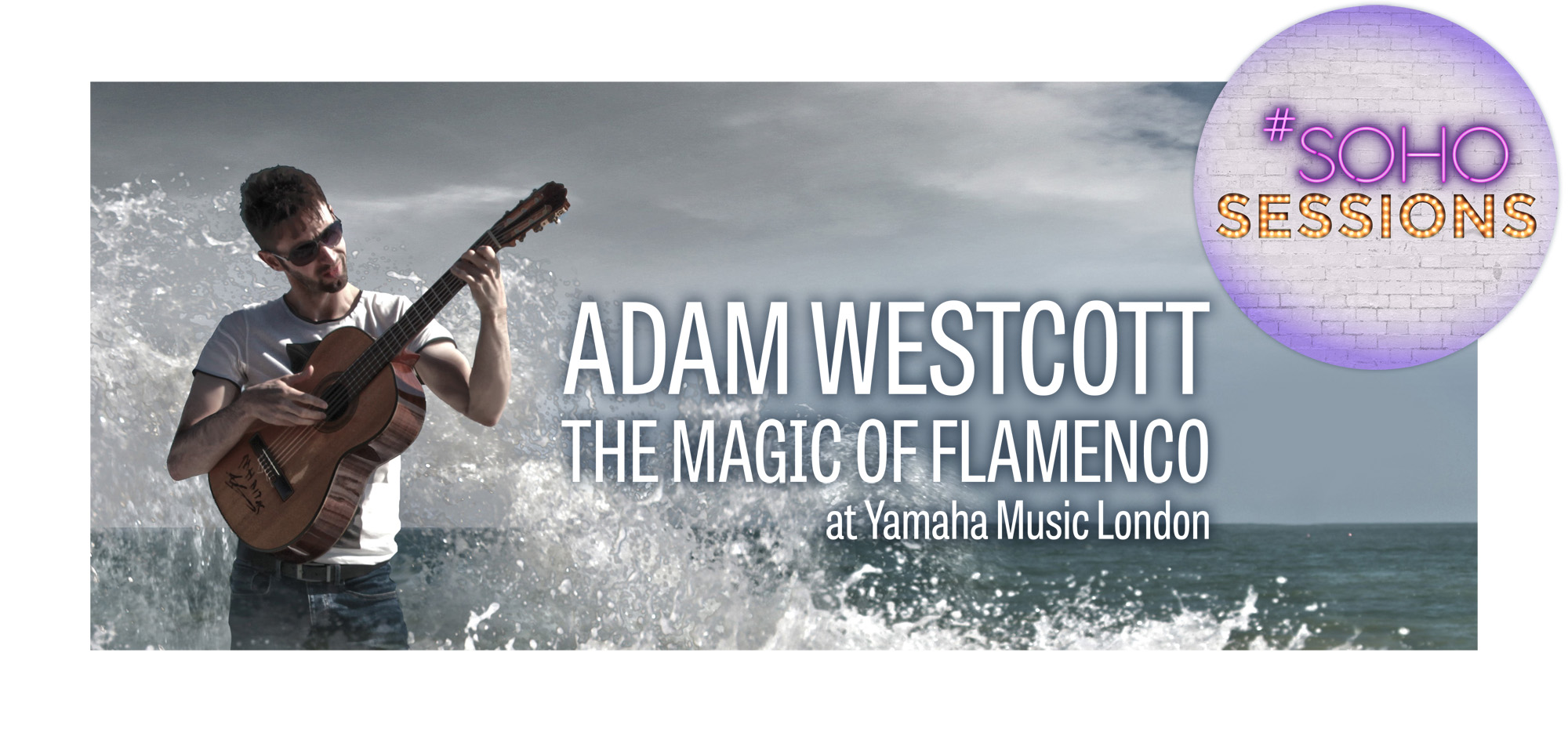 Adam Westcott: The Magic of Flamenco - Yamaha Music London